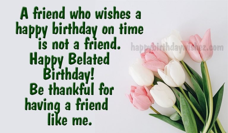 Happy Belated Birthday Wishes & Images