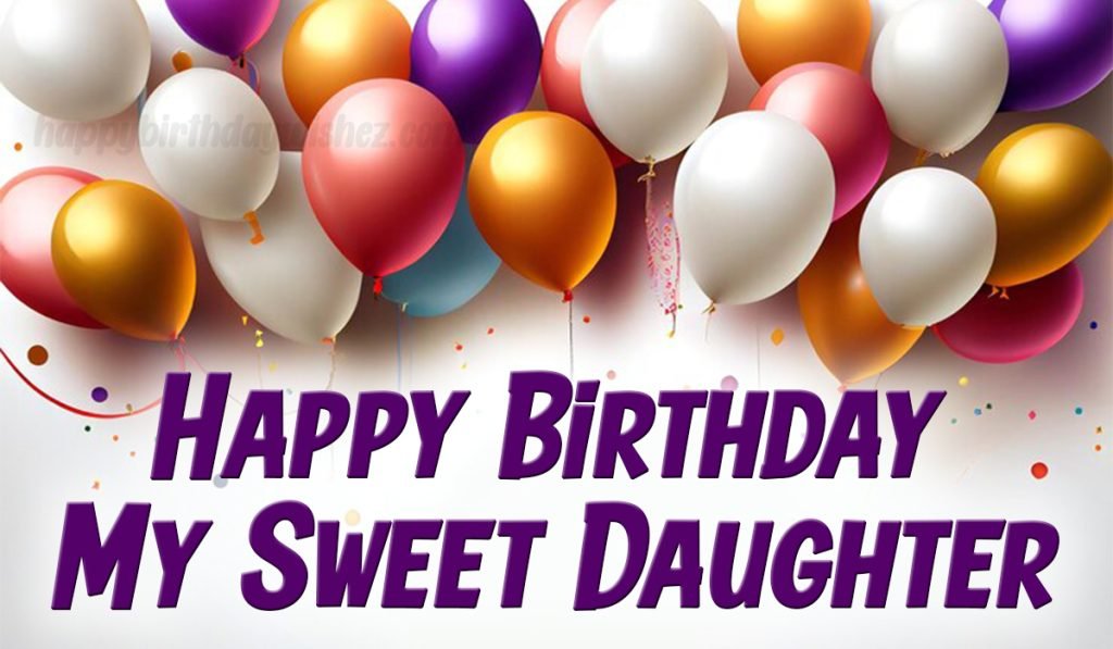 Happy Birthday to My Daughter Wishes, GIF & Images